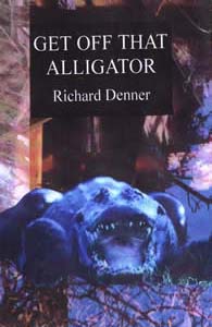 "Get Off That Alligator" by Richard Denner